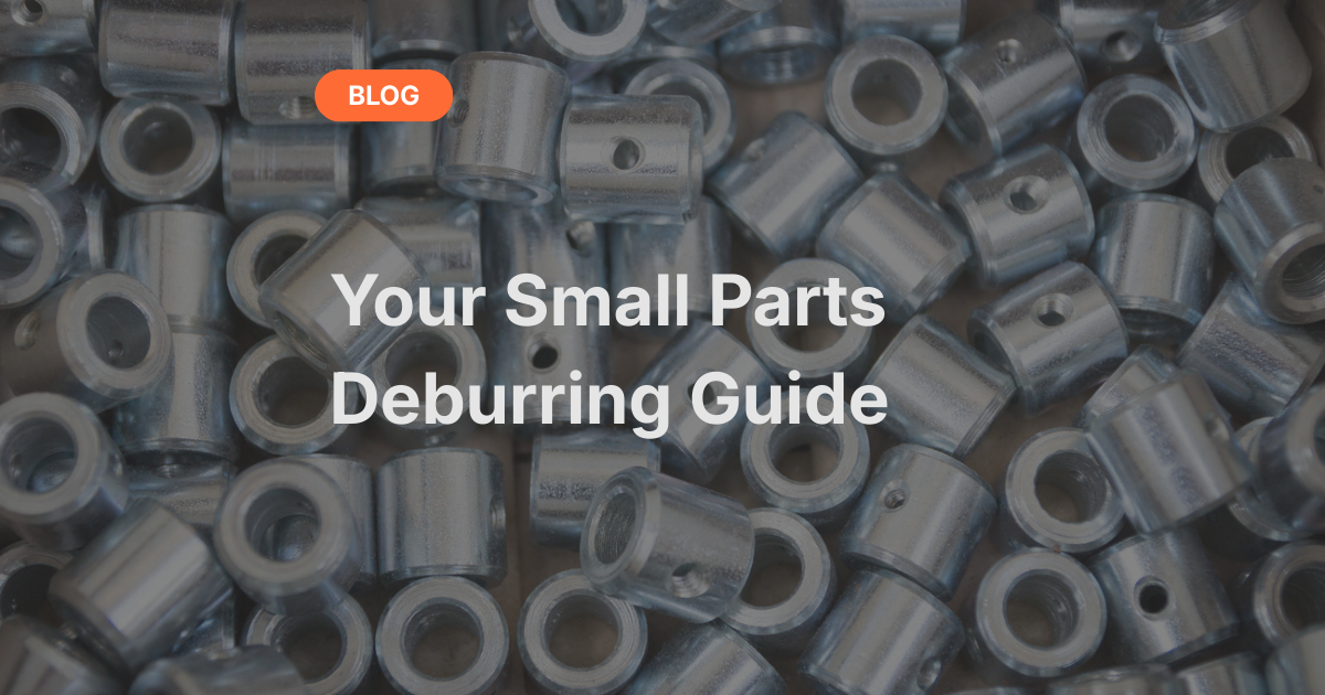 Complete Guide to Deburring Machines for Small Parts